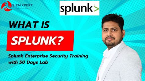 What Is Splunk Splunk Training Splunk Enterprise Security Training With Days Lab SIEM
