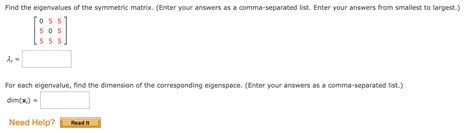 Solved Find The Eigenvalues Of The Symmetric Matrix Enter Chegg Com