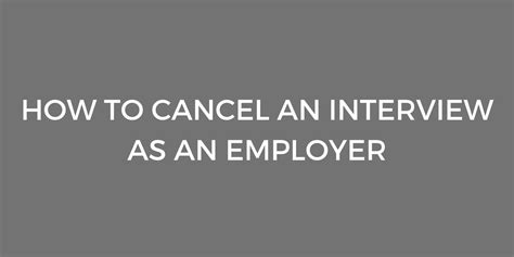 How To Cancel An Interview As An Employer Email Samples Templates In
