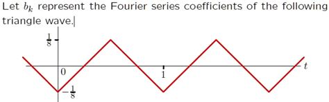 solved determine the fourier series coefficients of the triangular