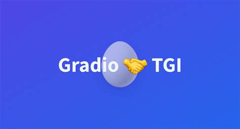 Gradio TGI A Hugging Face Space By Chansung