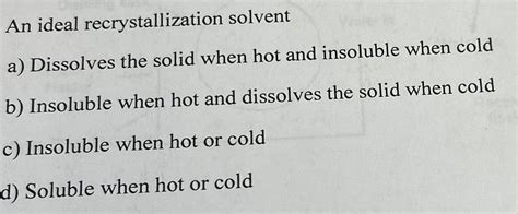 answered an ideal recrystallization solvent a … bartleby