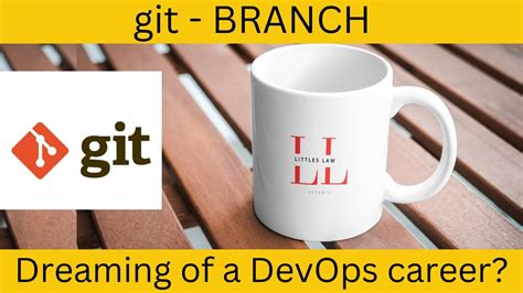 Git Branch The Key To Becoming A Better Devops Engineer Git