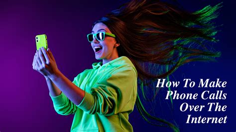 How To Make Phone Calls Over The Internet The Pinnacle List