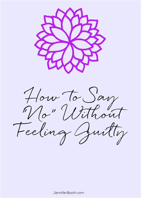 How To Say No Without Feeling Guilty Jennifer Booth