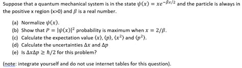 Solved Suppose That A Quantum Mechanical System Is In The Chegg