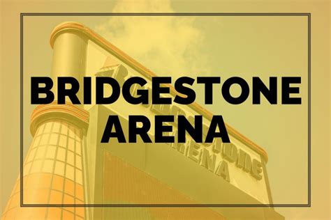 Best Seats In The Bridgestone Arena Get Your Tickets