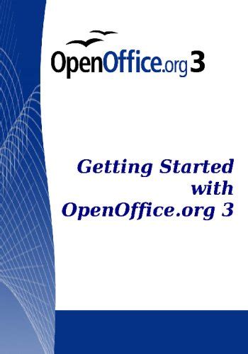 Getting Started With Open Office Org 3 0 Openoffice Org V3 0 Ooo Authorsteam Authorsteam