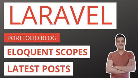 Laravel Blog Portfolio Application Part 16 Eloquent Scopes And Latest Posts Youtube