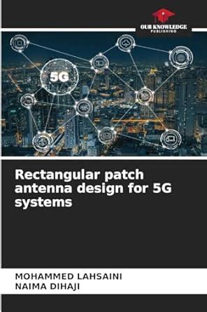 Buy Rectangular Patch Antenna Design For G Systems Book Online At Low Prices In India