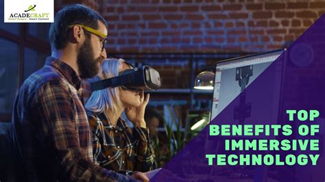 6 Benefits Of Immersive Technology For Business In 2021