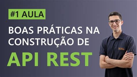 Melhores Práticas Nº 1 Na Construção De Uma Api Rest Recursos F2