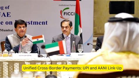 Unified Cross Border Payments Upi And Aani Link Up
