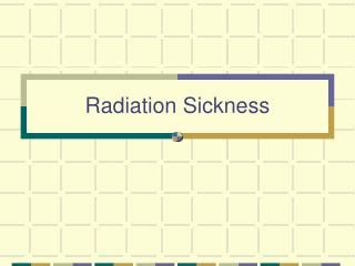 PPT Radiation Sickness PowerPoint Presentation Free Download ID