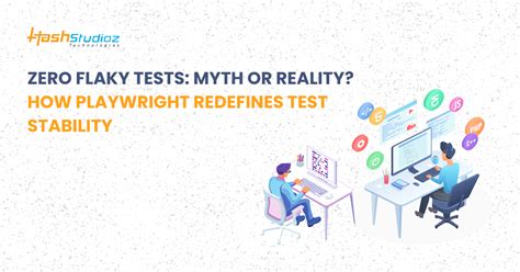 Zero Flaky Tests Myth Or Reality Playwright Redefines Testing