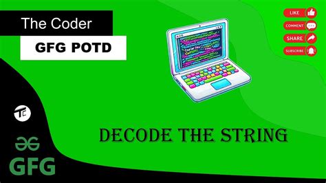 Decode The String Gfg Today Potd Gfg 160 Days Of Problem Solving Gfg Potd Day 107 Youtube