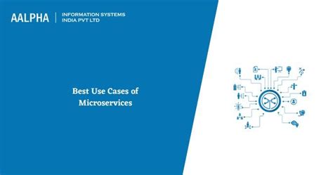 Best Use Cases Of Microservices 2023 Aalpha