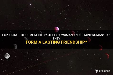 Exploring The Compatibility Of Libra Woman And Gemini Woman Can They