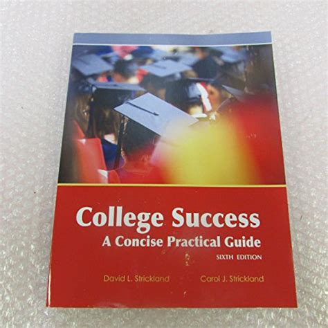 College Success A Concise Practical Guide 6th Edition David L