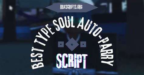 Best Type Soul Auto Parry Script RBX Scripts