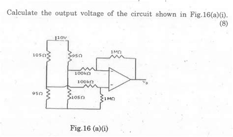 Solved Calculate The Output Voltage Of The Circuit Shown In Chegg
