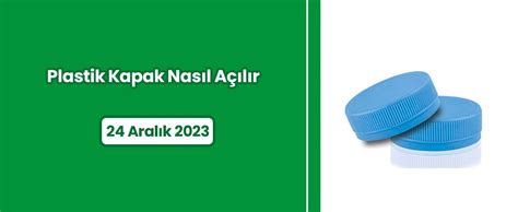 Plastik Kapak Nasıl Açılır Conscept Plastik