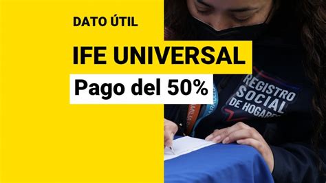 Ife Universal De Septiembre ¿por Qué Se Paga Solo El 50 De Los Montos