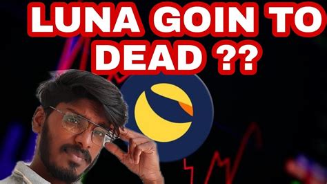Luna Going To Dead Why Luna Crash Luna Coin Update Today Luna