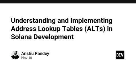 Understanding And Implementing Address Lookup Tables Alts In Solana