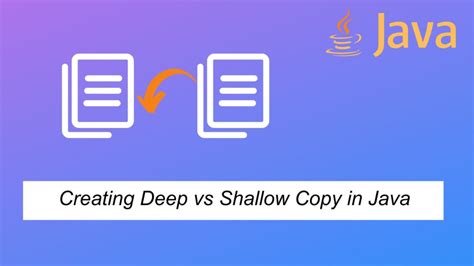 Deep Dive Into Shallow And Deep Copy In Java Concepts Use Cases And