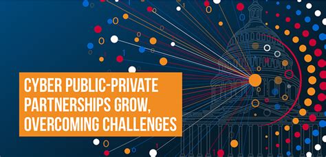Cyber Public Private Partnerships Grow Overcoming Challenges Meritalk