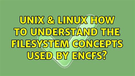 Unix And Linux How To Understand The Filesystem Concepts Used By Encfs