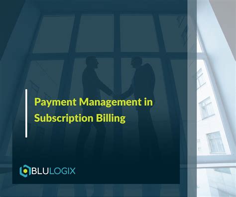 Payment Management In Subscription Billing Blulogix