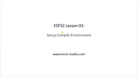 Esp32 Lesson 03 Setup Compile Environment Youtube