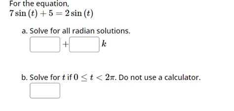 Solved 7sin T 5 2sin T A Solve For All Radian Solutions