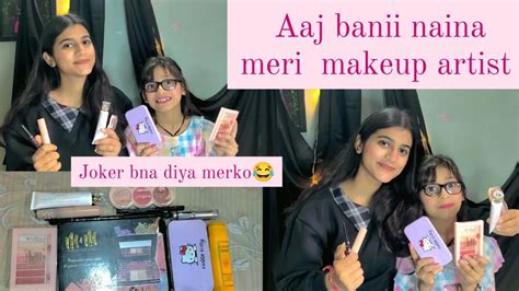 Naina Ne Kiya Mera Makeup💄vlog21 Youtube