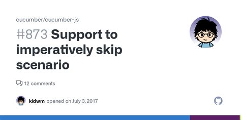Support To Imperatively Skip Scenario Issue 873 Cucumber Cucumber
