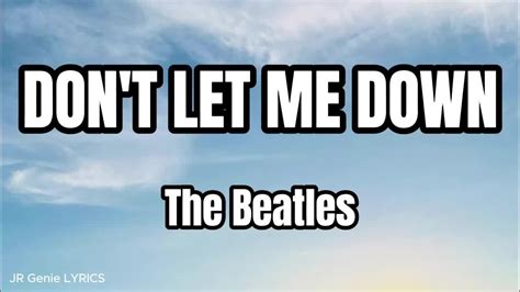Dont Let Me Down Lyrics The Beatles Youtube