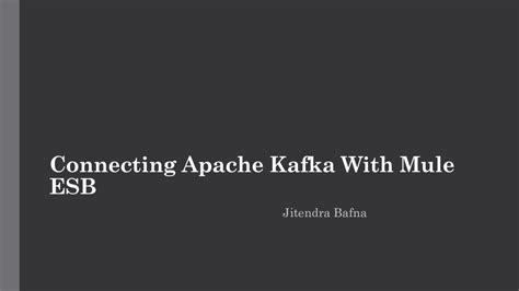 Connecting Apache Kafka With Mule Esb Speaker Deck