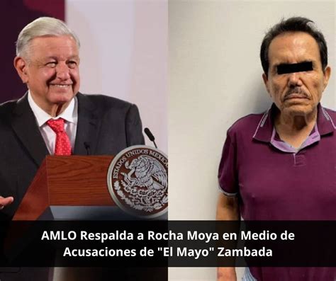 Amlo Respalda A Rocha Moya En Medio De Acusaciones De El Mayo Zambada