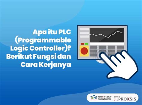 Apa Itu PLC Programmable Logic Controller Berikut Fungsi Dan Cara Kerjanya