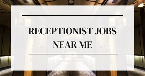 Exploring Receptionist Jobs Near Me A Comprehensive Guide Slither Io