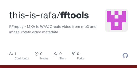 GitHub This Is Rafa Fftools FFmpeg MKV To WAV Create Video From Mp And Image Rotate