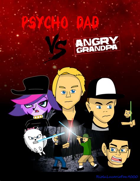 Psycho Dad Vs Angry Grandpa Poster By Riolulucariofan9000 On Deviantart