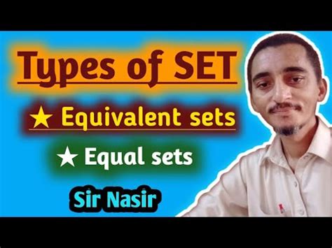 Types of SET || Equivalent sets || Equal sets || #Math with sir Nasir - YouTube