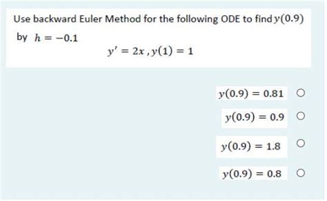 Solved Use Backward Euler Method For The Following Ode To