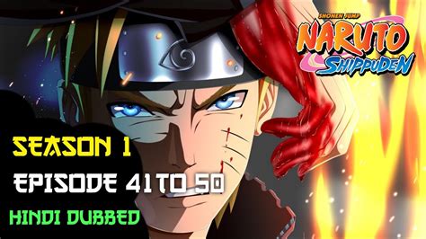 Naruto Shippuden Hindi Dubbed Season 1 Episode 41 To 50