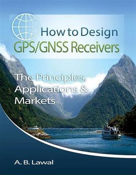 How To Design Gps Gnss Receivers The Principles Applications And Markets How To