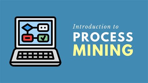 Introduction To Process Mining Youtube