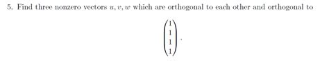 Solved Find Three Nonzero Vectors U V W Which Are Chegg